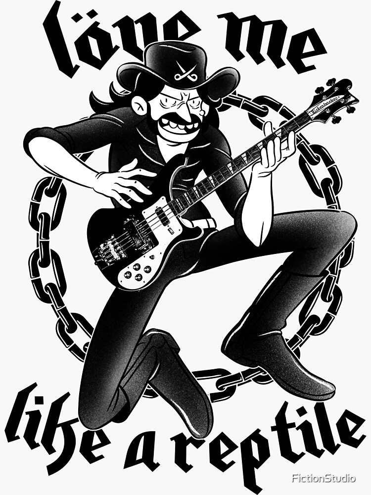 "Lemmy Kilmister Love me like a reptile" Sticker by FictionStudio ...