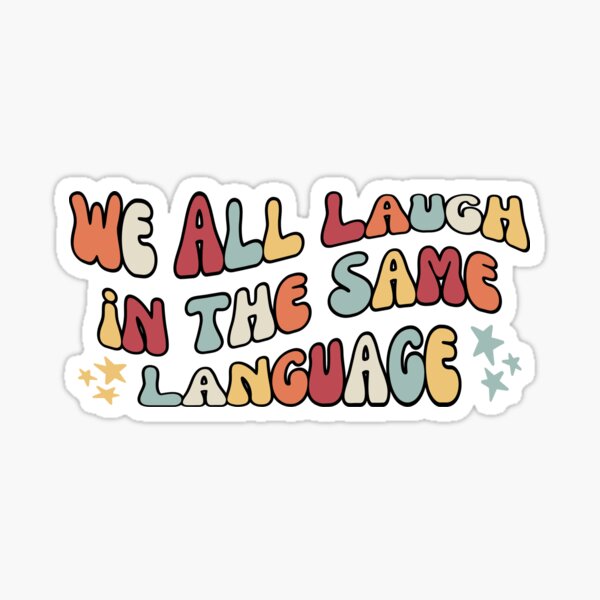 "We All Laugh In The Same Language ESL Teacher , " Sticker for Sale by ...