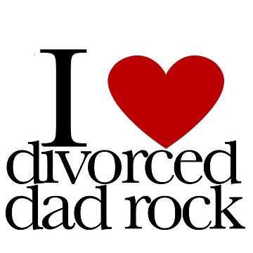 "I heart divorced dad rock