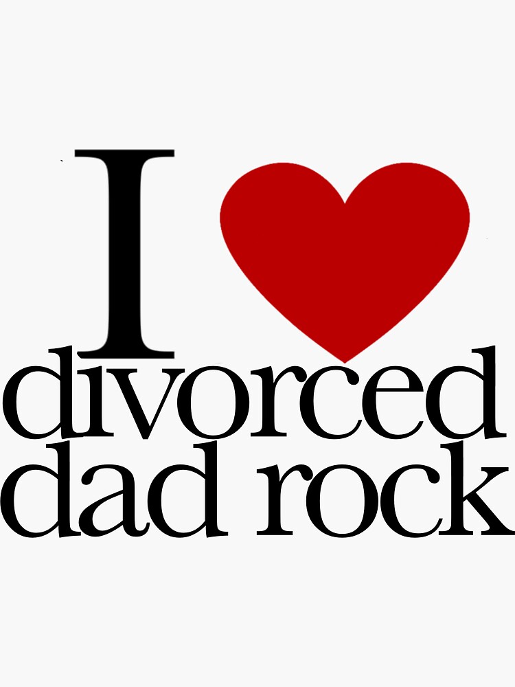 "I heart divorced dad rock