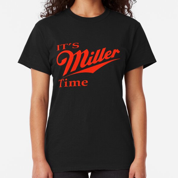 Miller Time Gifts & Merchandise | Redbubble