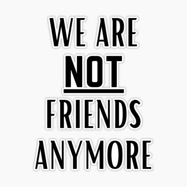 Not Friends Anymore Quote Heartbreak And Friendship In Havva Ramadan's