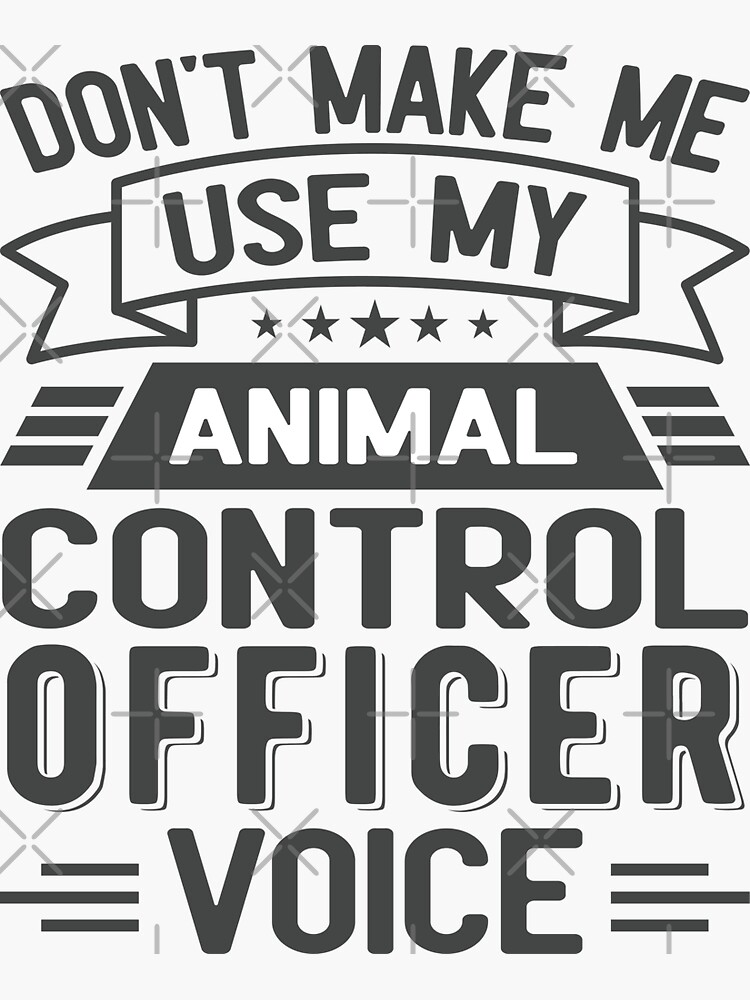 "Funny Animal Control Officer" Sticker for Sale by PatternDesignBD ...