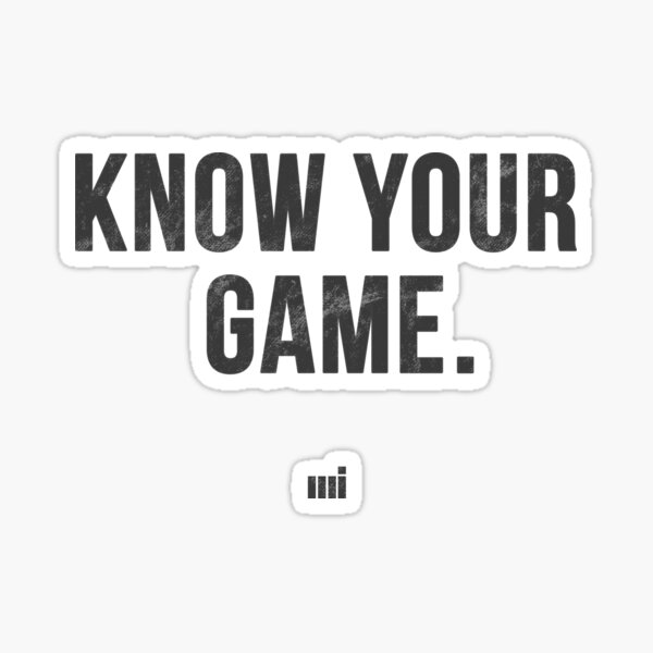 "Know Your Game." Sticker by ixmanga | Redbubble