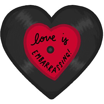 "love is embarrassing vinyl " Sticker for Sale by clairesnation | Redbubble