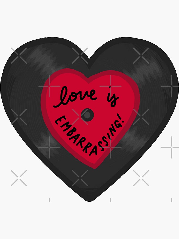 "love is embarrassing vinyl " Sticker for Sale by clairesnation | Redbubble