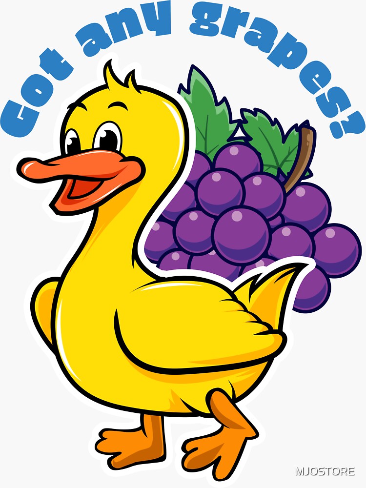 "Happy duck: got any grapes?" Sticker for Sale by MJOSTORE | Redbubble
