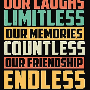 "Our Laughs limitless Memories countless Friendship endless" Sticker ...