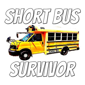 "Short Bus, I Survived Riding the Short Bus, School Bus, Short Bus ...