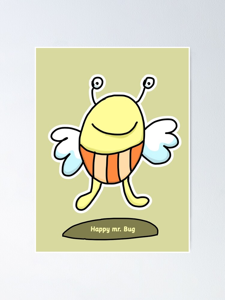 "Happy Mr. Bug" Poster by toptaptip | Redbubble