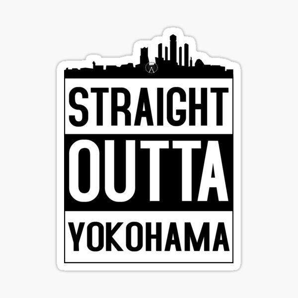 "Straight Outta Yokohama" Sticker for Sale by memosmemos | Redbubble