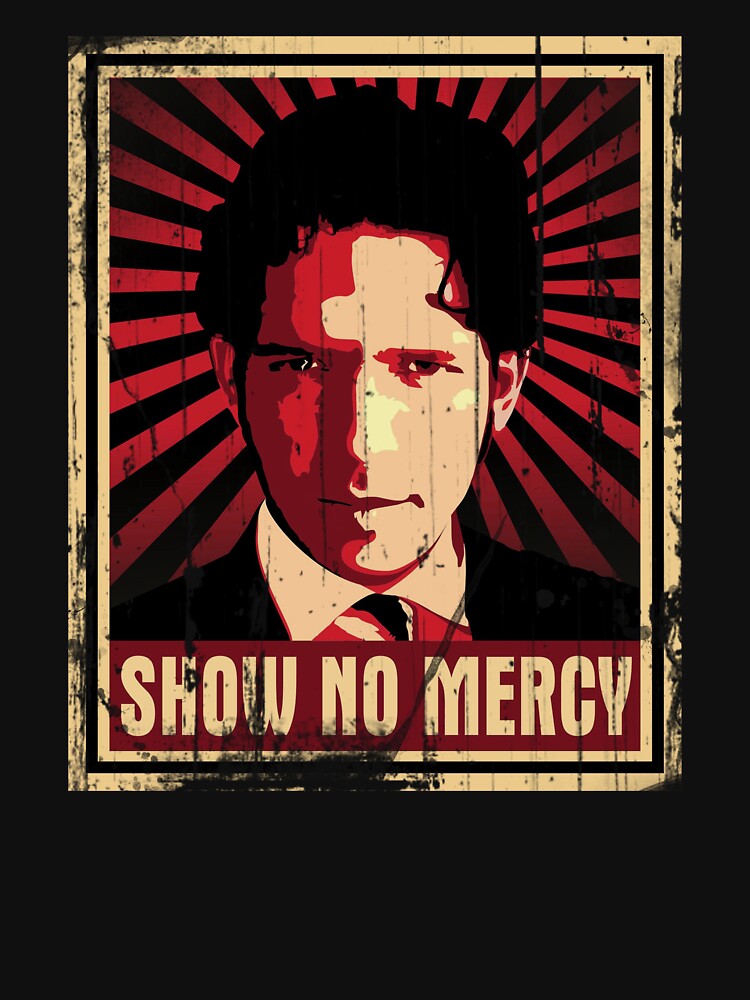 "Show No Mercy poster - distressed" T-shirt for Sale by livia4liv ...