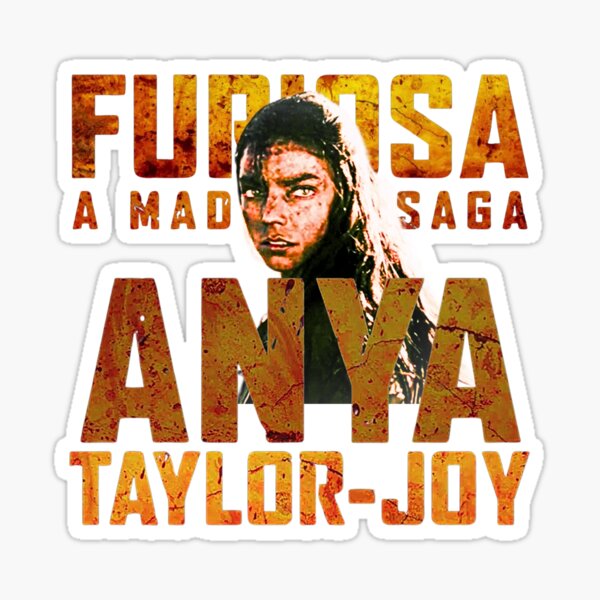 "Copy of Furiosa: A Mad Max Saga Anya Taylor Joy Furiosa" Sticker for ...
