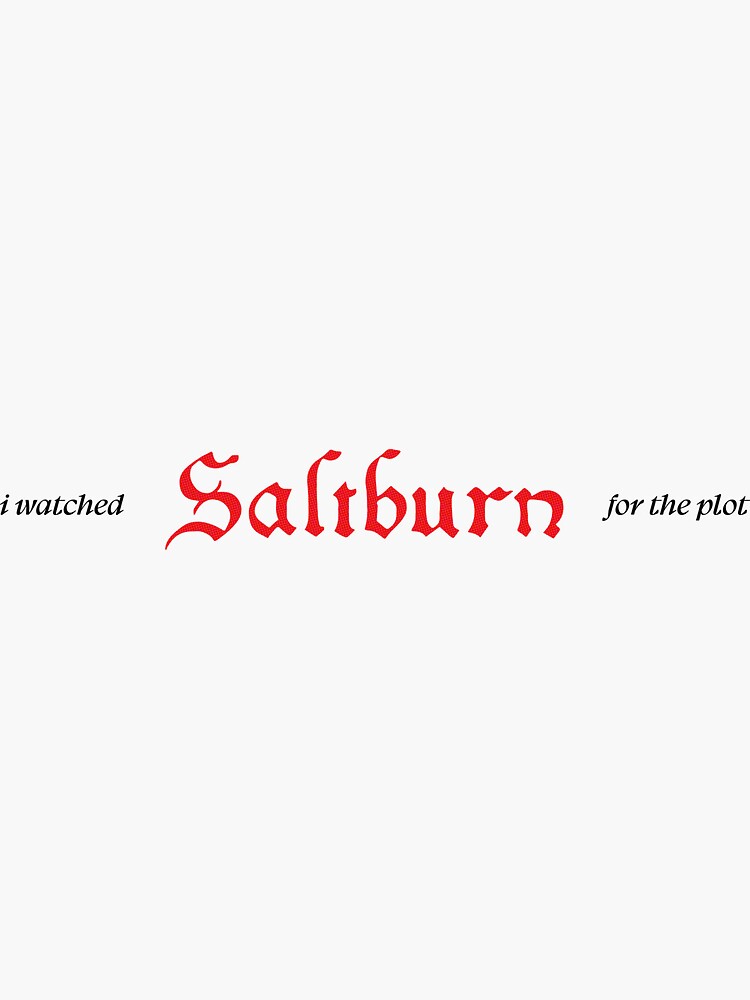 ""I Watched Saltburn For The Plot" | 'Saltburn' (2023)" Sticker for ...