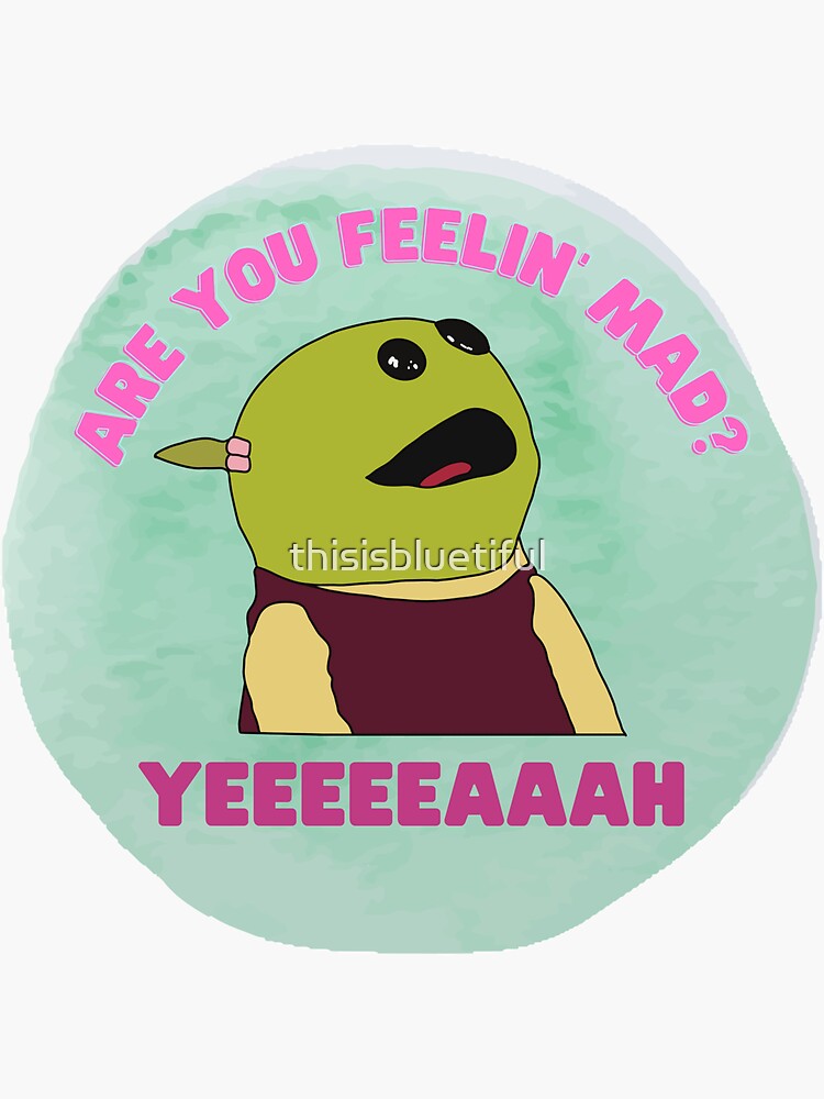 "are you feeling mad Nanalan'" Sticker by thisisbluetiful | Redbubble