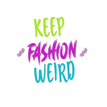 "Keep fashion weird " Sticker for Sale by deja-store2023 | Redbubble