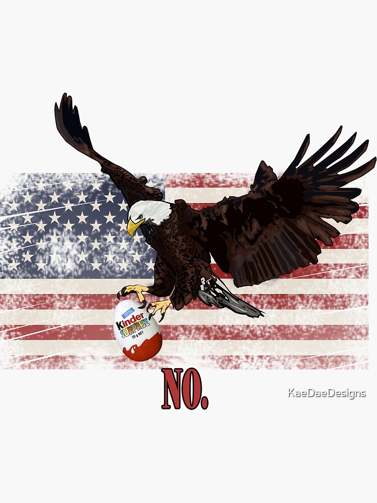"NO KINDER EGG USA" Sticker for Sale by KaeDaeDesigns | Redbubble