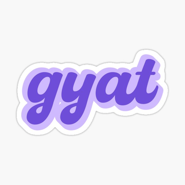 "Gyat" Sticker for Sale by Alexandra-dubas | Redbubble