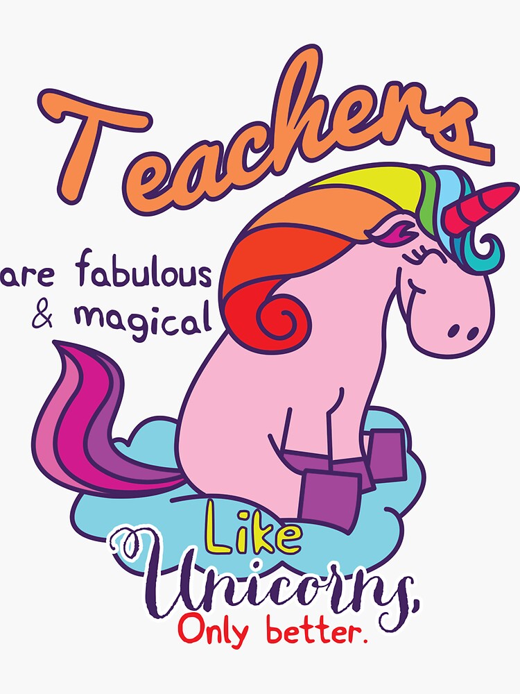 "Teachers Are Fabulous And Magical Like Unicorns " Sticker for Sale by ...