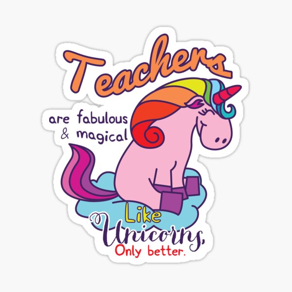 "Teachers Are Fabulous And Magical Like Unicorns " Sticker for Sale by ...