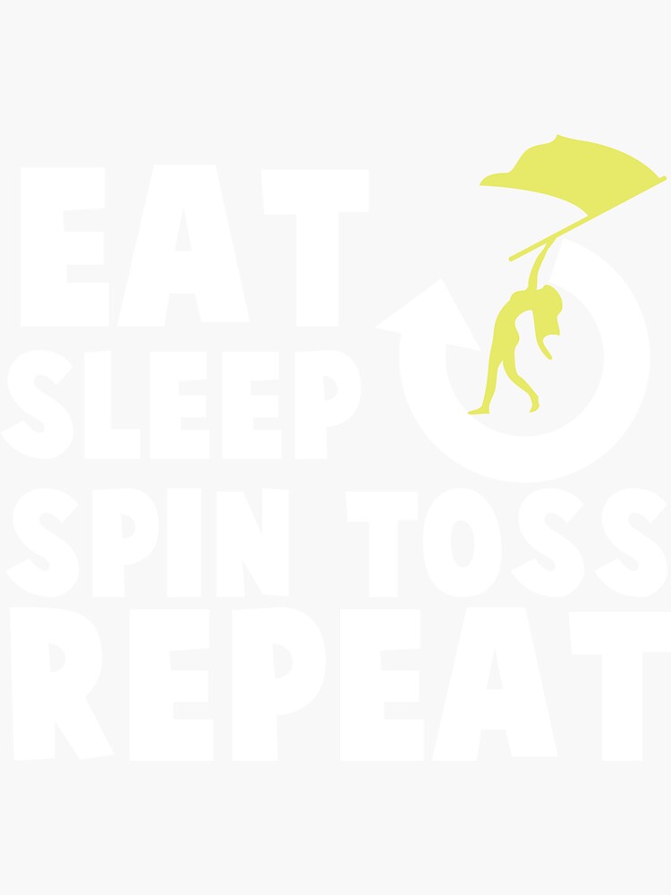 "Eat Sleep Spin Toss Repeat Color Guard Drop J Toss " Sticker by ...