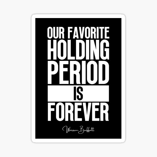 "Warren Buffett Quotes - Our favorite holding period is forever ...