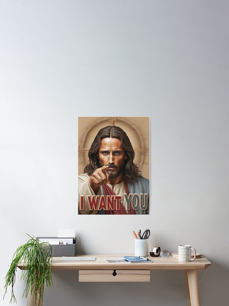 "I Want You; Jesus Christ; Son of God;" Poster for Sale by StickerApe ...