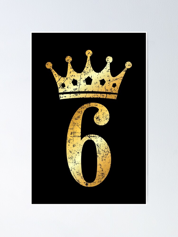 "Crown Number 6 - 6th Birthday & Anniversary (Ancient Gold)" Poster by ...