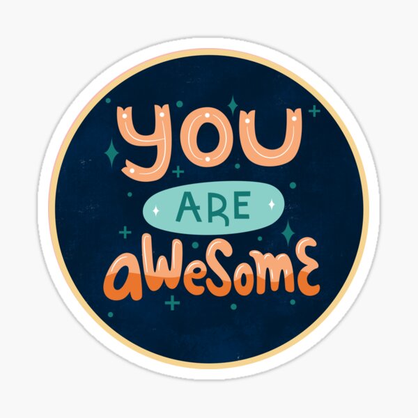 "You are awesome" Sticker for Sale by Quacktails | Redbubble