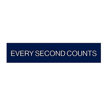 "Every Second Counts" Sticker for Sale by ItsKingzman | Redbubble
