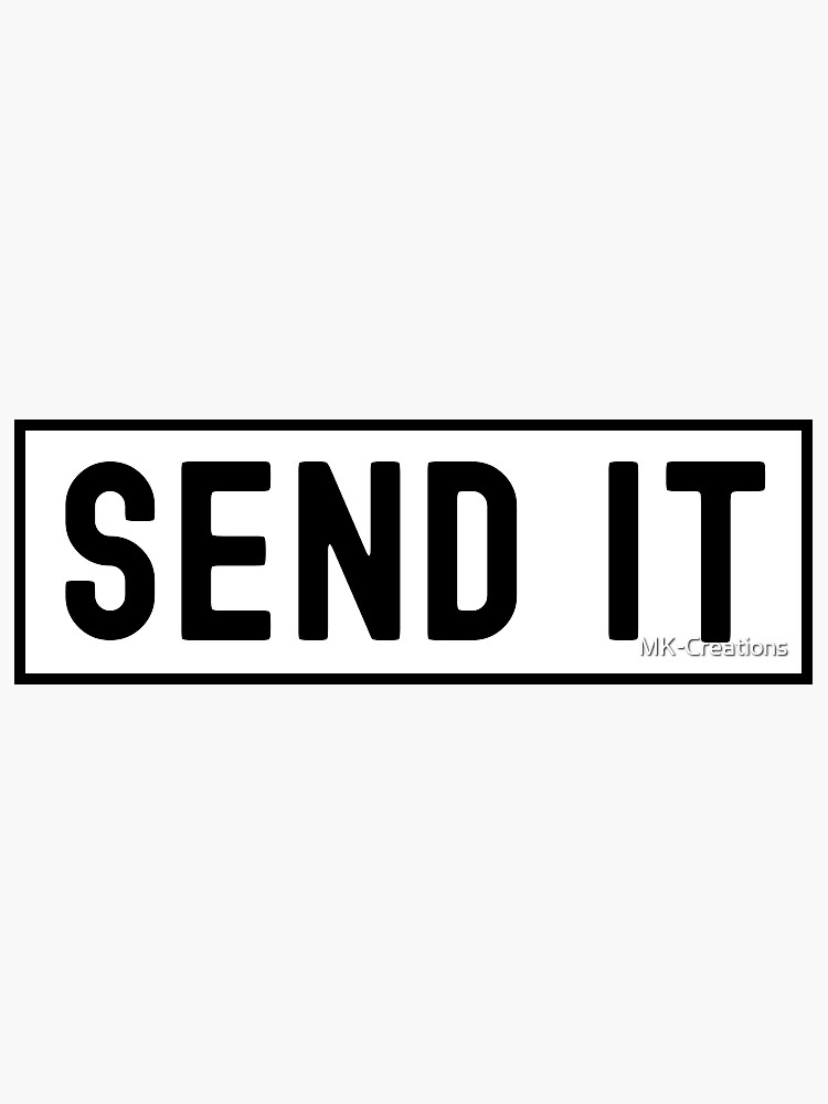 "Send it " Sticker for Sale by MK-Creations | Redbubble