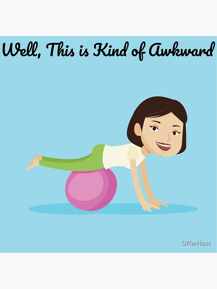"Well This is Awkward Exercise Lady" Sticker by OfferHeat | Redbubble