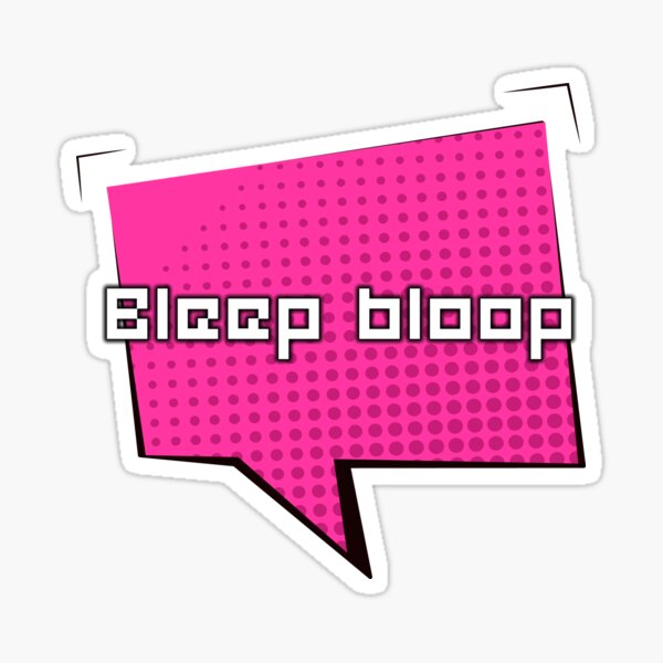 "Bleep Bloop Robot Speech Bubble" Sticker by at85productions | Redbubble