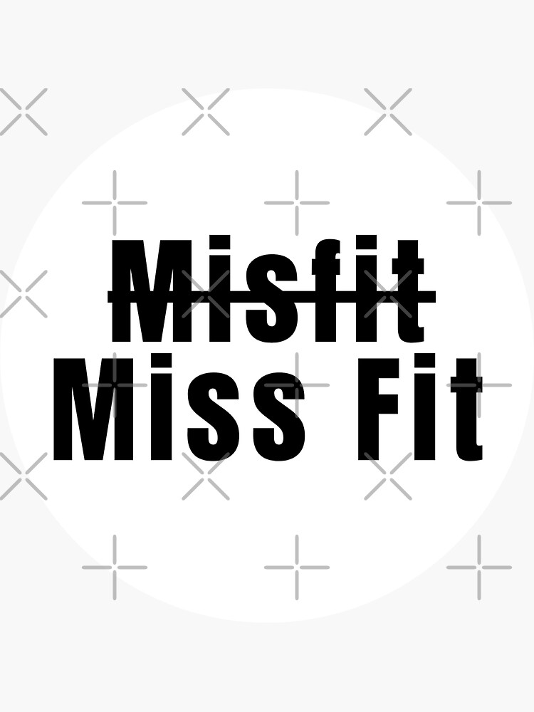 "Misfit Miss Fit" Sticker for Sale by Neeshki | Redbubble