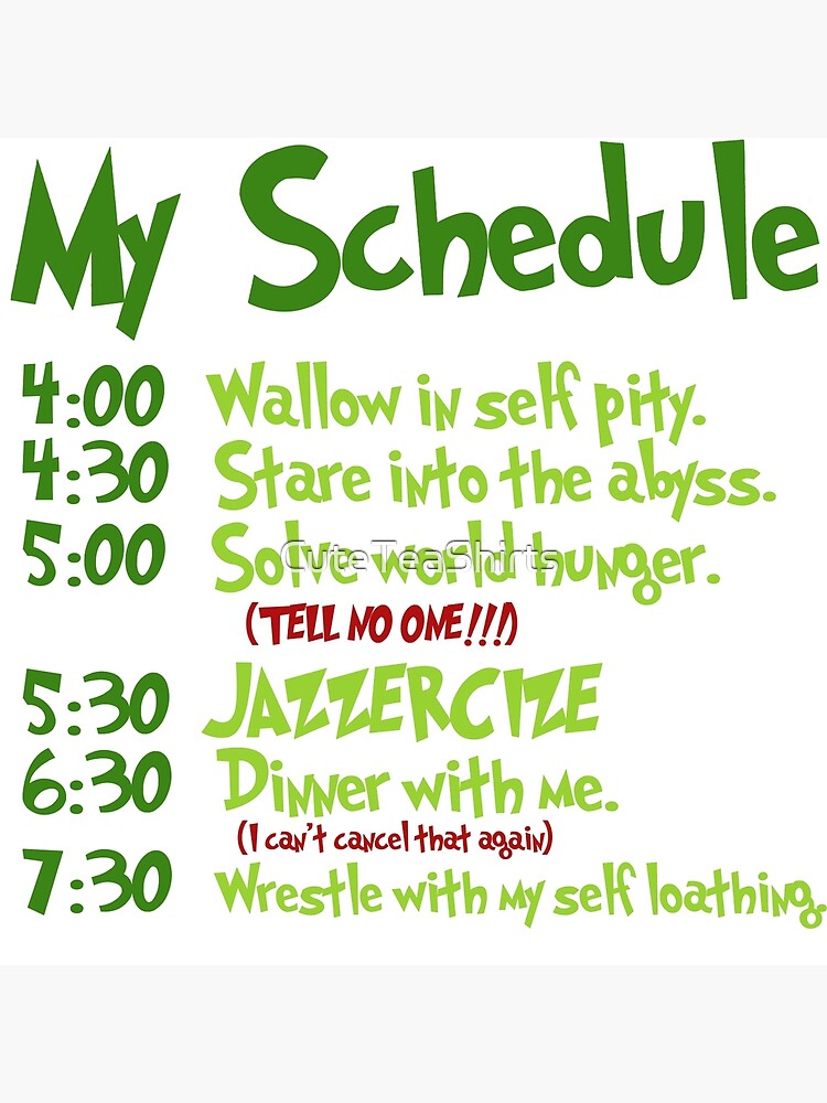 The Grinch Schedule Quote Im Booked! 4:00 Wallow In Self Pity Daily