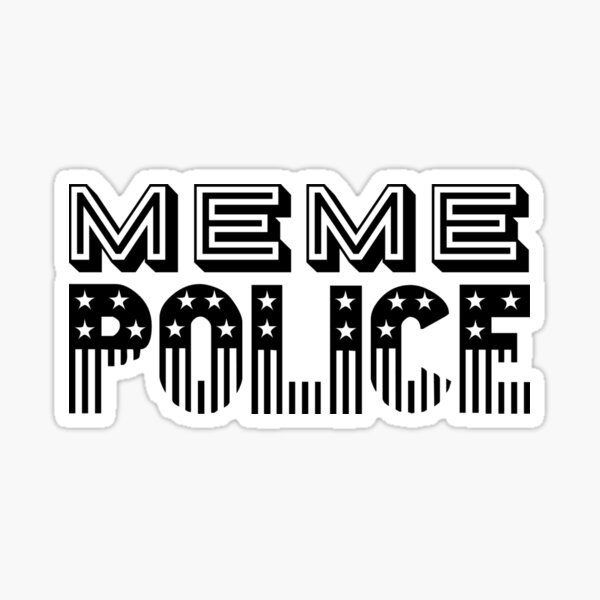 "Funny Meme Police sticker" Sticker by Gutter-mouth | Redbubble