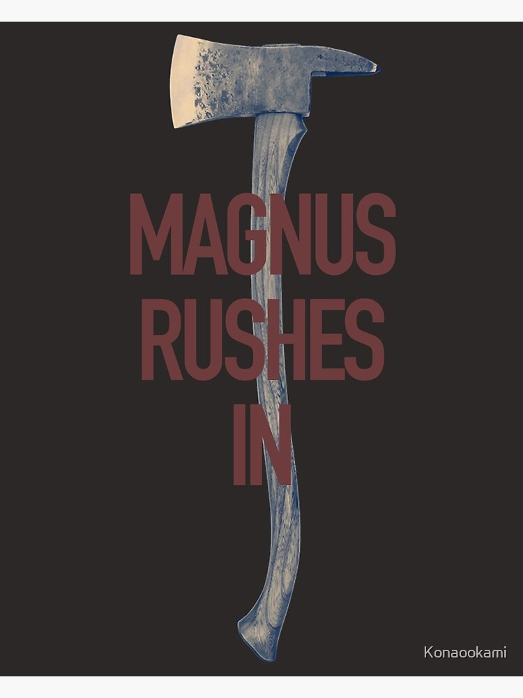 "Magnus Rushes In (Version A)" Art Print by Konaookami | Redbubble