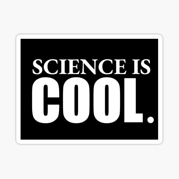 "Science is Cool, White on Black" Sticker for Sale by hubter-finch ...