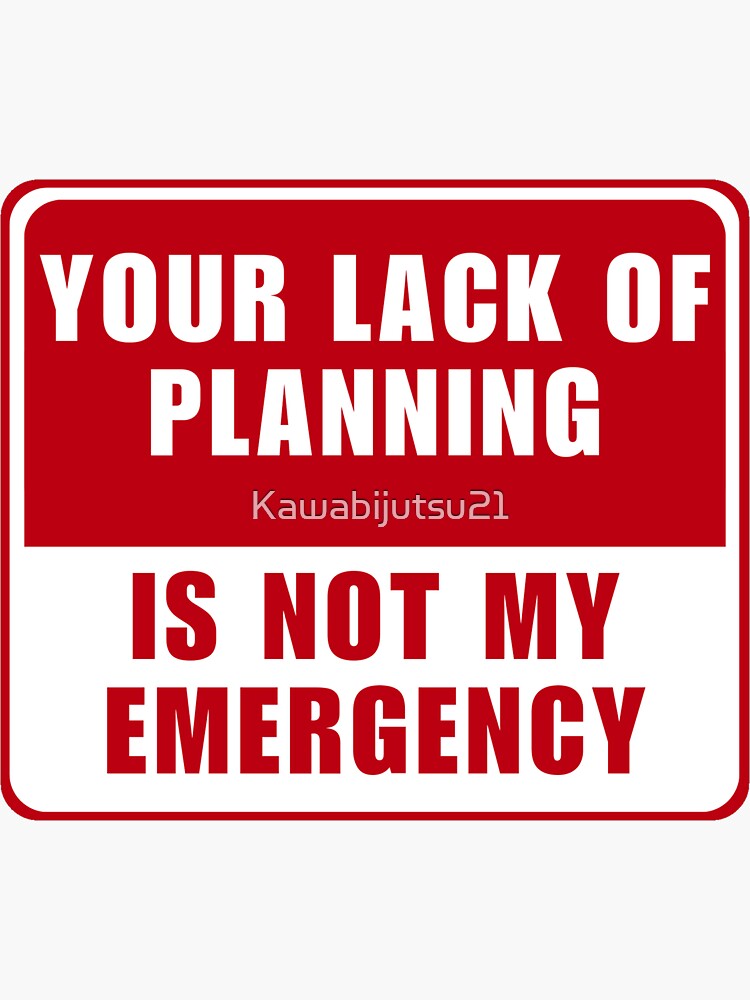 "Your lack of planning is not my emergency funny electrician joke" Sticker for Sale by ...
