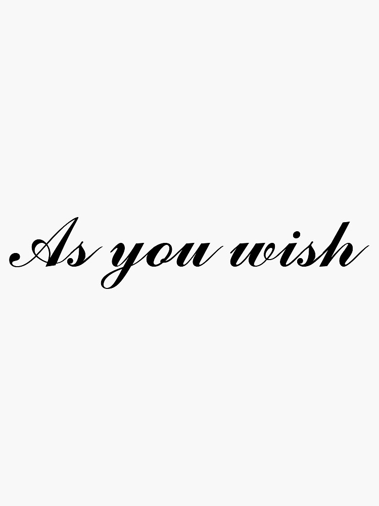 "As You Wish" Sticker for Sale by Maddie2389 | Redbubble