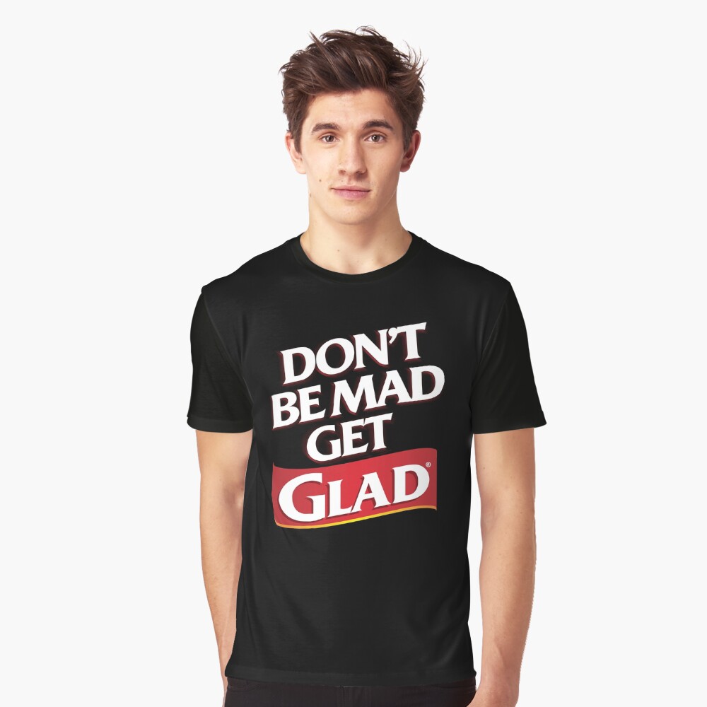 "Don't be mad get GLAD" Sticker for Sale by Kackos | Redbubble