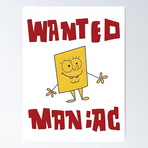 "SpongeBob inspired wanted maniac poster" Poster for Sale by Daniel9904 ...