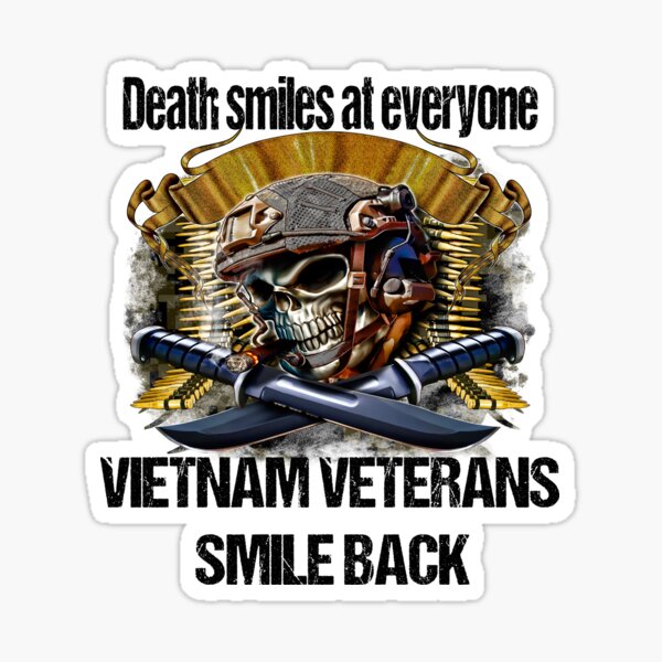 "Death Smiles At Everyone Vietnam Veterans Smile Back" Sticker for Sale ...