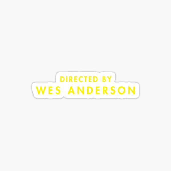 "Directed by Wes Anderson" Sticker for Sale by highstakesjenga | Redbubble