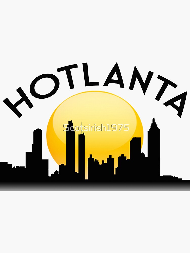 "Hotlanta" Sticker by Scotsirish1975 | Redbubble
