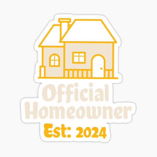 "Official Homeowner 2024" Sticker for Sale by 87-Aesthetics | Redbubble