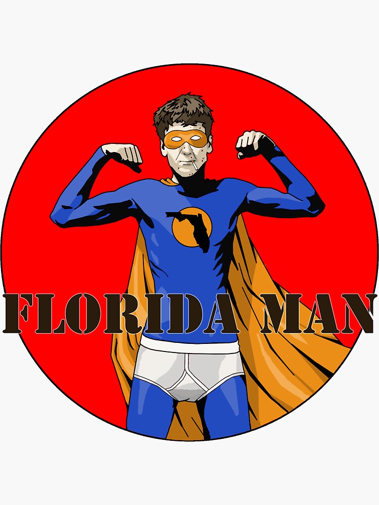 "Florida Man" Sticker for Sale by jcdope | Redbubble