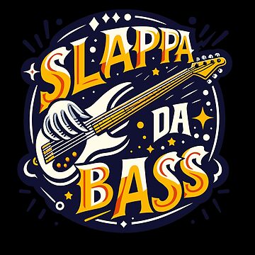 "Slappa Da Bass Guitar Players" Sticker for Sale by SubtleSplit | Redbubble