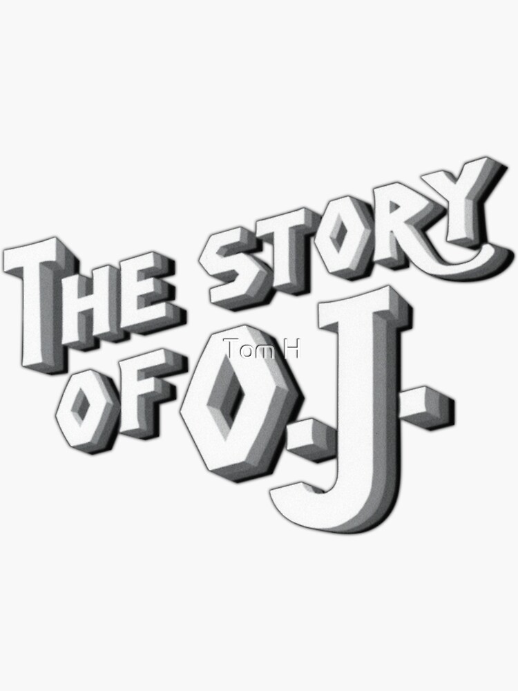 "The Story of O.J." Sticker for Sale by ThomasHind | Redbubble