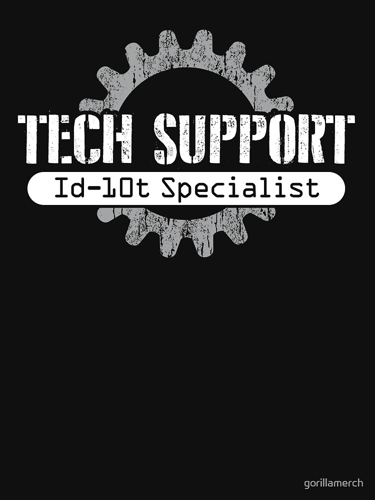 "ID10t, Tech Support, Computer Idiot Specialist" T-shirt for Sale by ...
